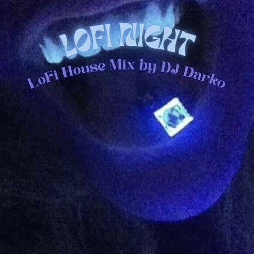 Stream Lofi Night Dj Darko Lofi House Mix By Dj Darko Listen Online For Free On Soundcloud