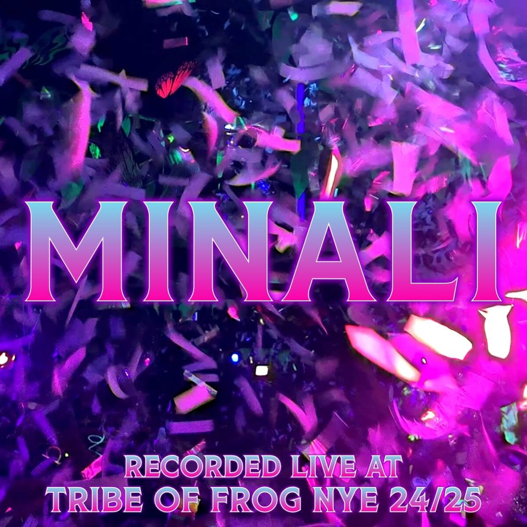 Stream Minali - Recorded at TRiBE of FRoG NYE 2024-25 by Tribe of Frog ...