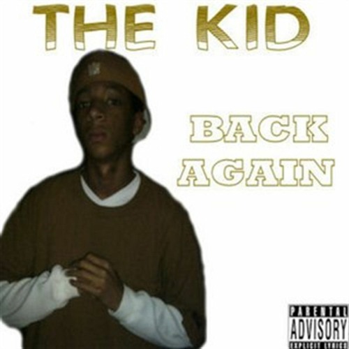 Stream The Kid | Listen to The Kid - Back Again (2009) playlist online ...