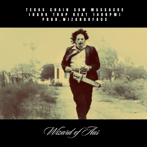 Stream Texas Chain Saw Massacre (Dark trap beat 140bpm) Prod ...