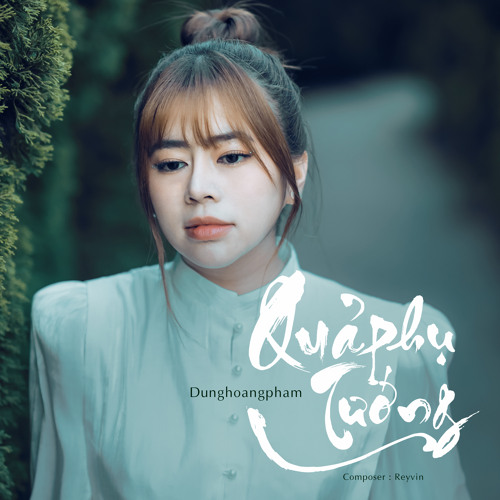 Stream Quả Phụ Tướng by Dung Hoàng Phạm | Listen online for free on SoundCloud