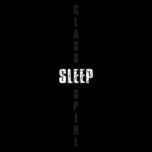Stream Sleep by Glass Spine | Listen online for free on SoundCloud