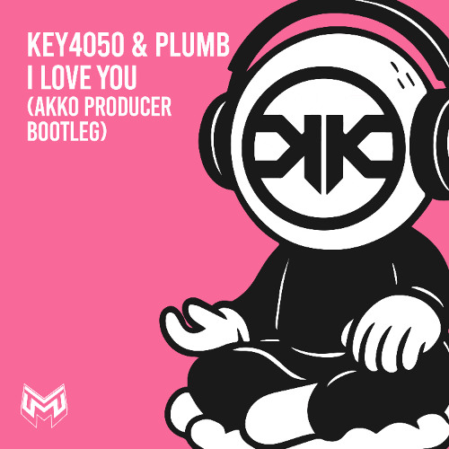 Stream Key4050, Plumb - I Love You (AKKO Producer Bootleg) by MADNEDM ...
