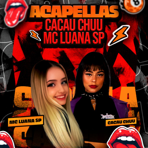 Stream (ACAPELLAS) CACAU CHUU & MC LUANA SP 130BPM by MC Luana SP ...