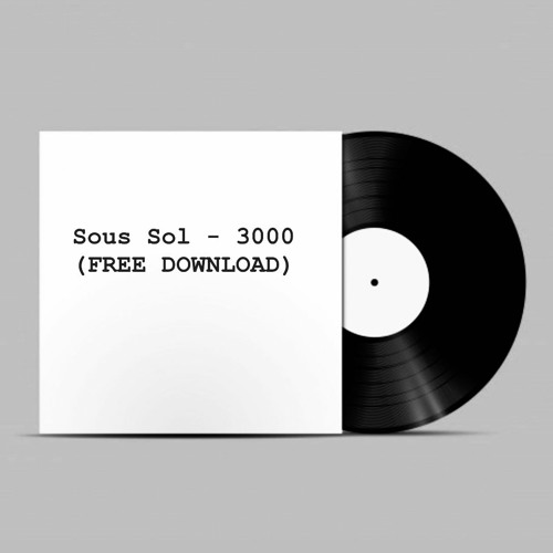 Stream Sous Sol - 3000 (FREE DOWNLOAD) by SOUS SOL | Listen online for free on SoundCloud