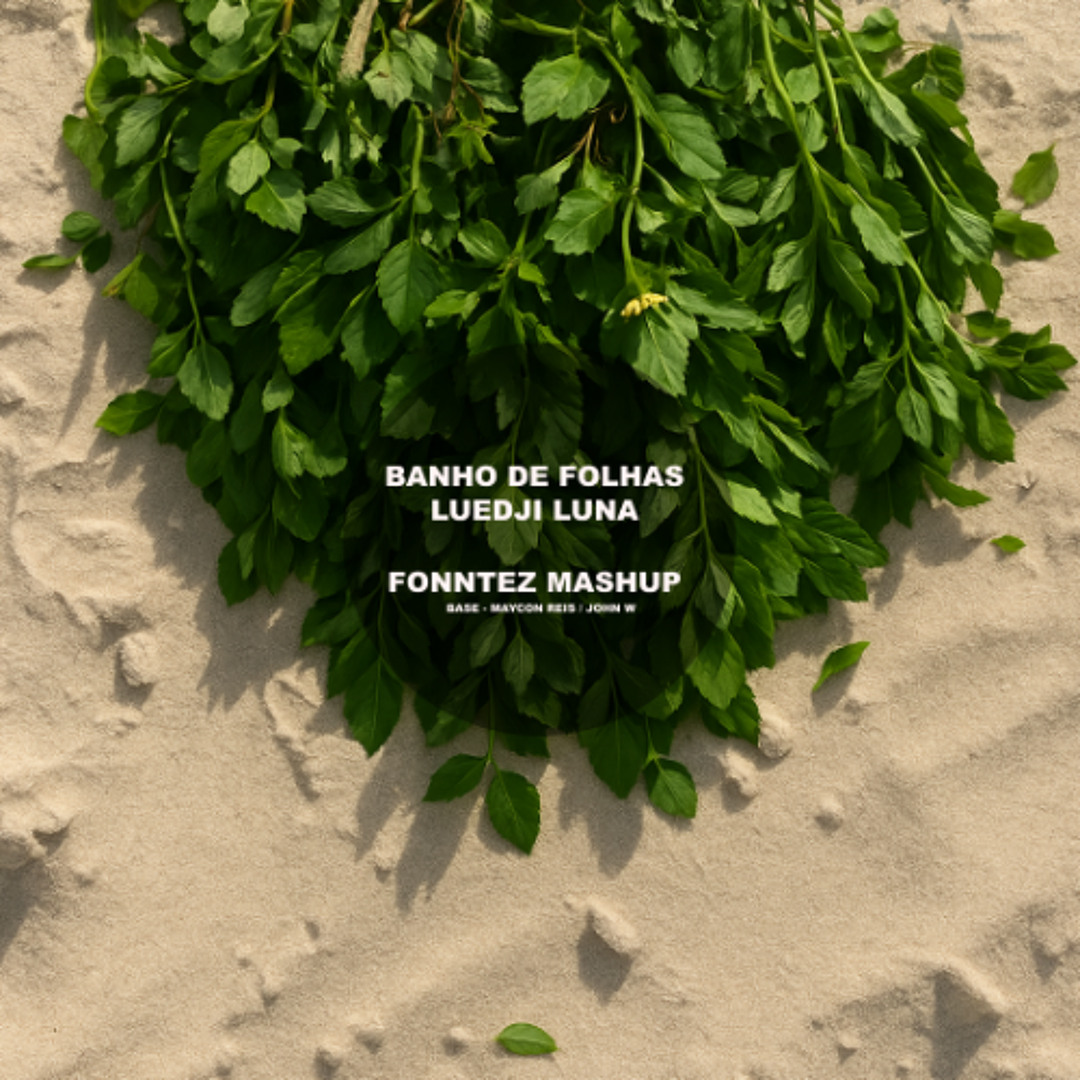 Stream Luedji Luna, Maycon Reis, John W - Banho de Folhas (Fonntez ...