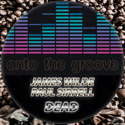 Stream James Wilde & Paul Sirrell - Dead (Original Mix) by James Wilde ...