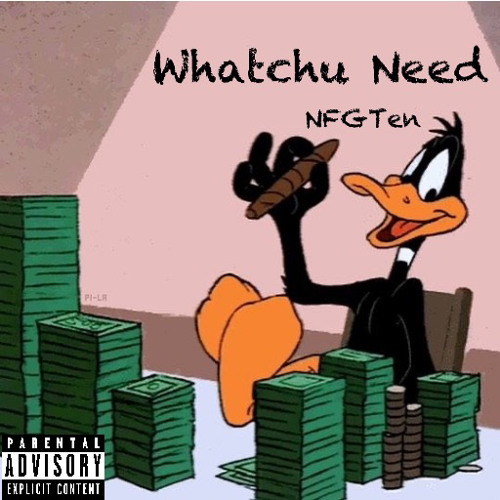 Stream Whatchu Need by NFGten | Listen online for free on SoundCloud