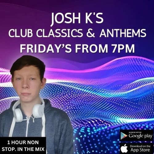 Stream Josh K's Club Classics & Anthems (13th December 2024) by Josh K ...