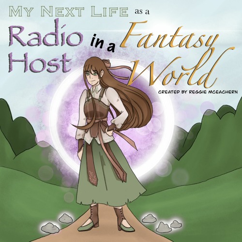 Stream episode My Next Life as a Radio Host in a Fantasy World Final ...