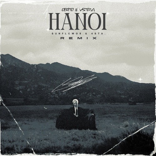 Stream Obito - Hà Nội Ft. VSTRA (sunflcwor X 4sta. Remix) [FREE ...