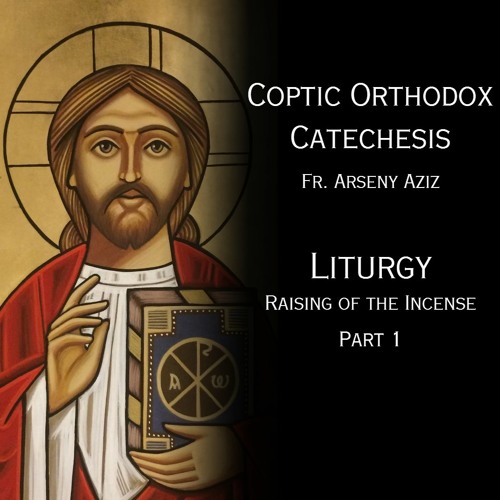 Stream Liturgy Pt. 1 - Raising of Incense - Fr. Arseny Aziz by ...