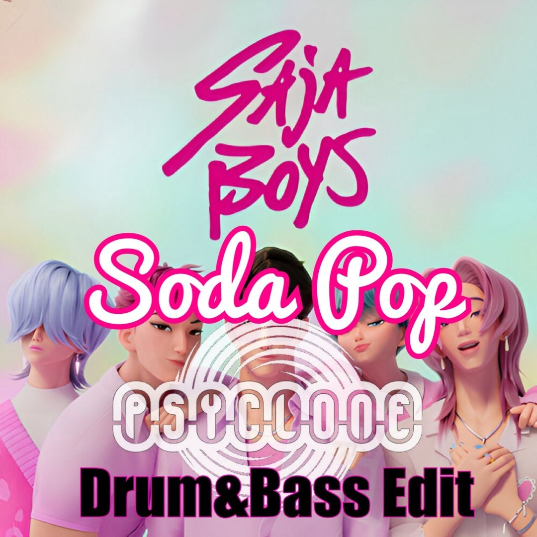Stream Saja Boys - Soda Pop [Psyclone DnB Bootleg Edit] by Psyclone_13. | Listen online for free ...