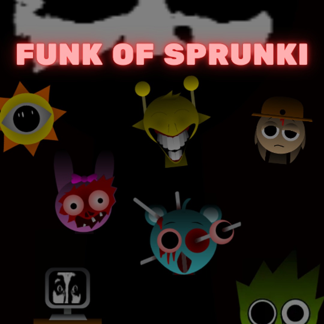 Stream Funk Of Sprunki by Beat Productions | Listen online for free on ...