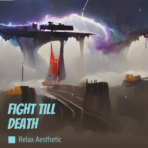 Stream Fight Till Death by relax aesthetic | Listen online for free on ...