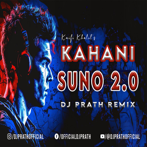 Stream DJ PRATH - KAHANI SUNO 2.0 REMIX by DJ Prath Official | Listen ...