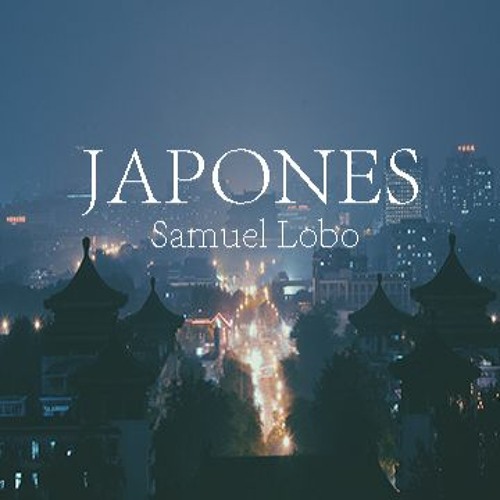 Stream Japones. (Audio Oficial) -.- by Samuel Lobo | Listen online for ...