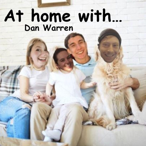 Stream episode At Home With...Dan Warren (Episode 5) by At Home With ...