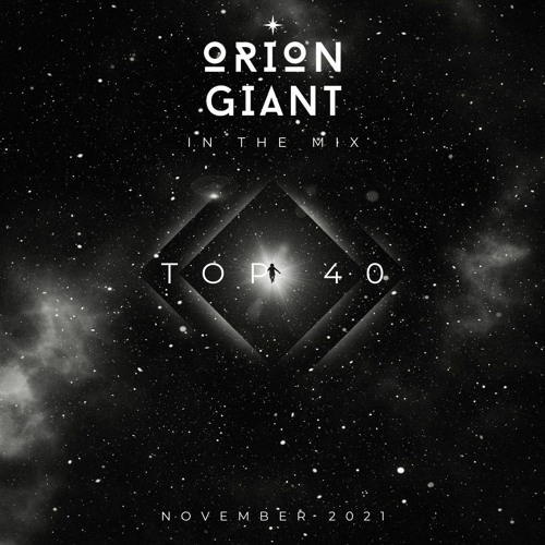 Stream Top 40 (Orion Giant In The Mix - NOV 2021) - Various Artists by ...