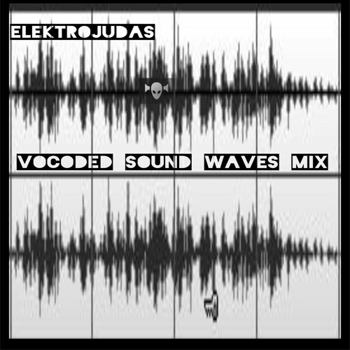 Stream Elektrojudas - Vocoded Sound Waves Mix 01 by elektrojudas ...