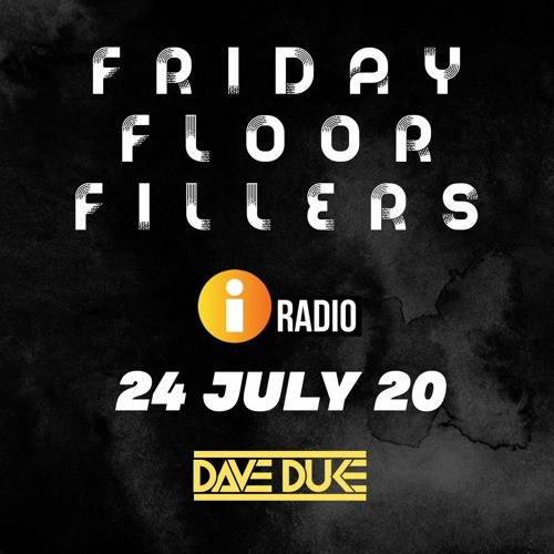 Stream iRadio Floorfillers - 24 JULY 20 ` by Dave Duke | Listen online ...