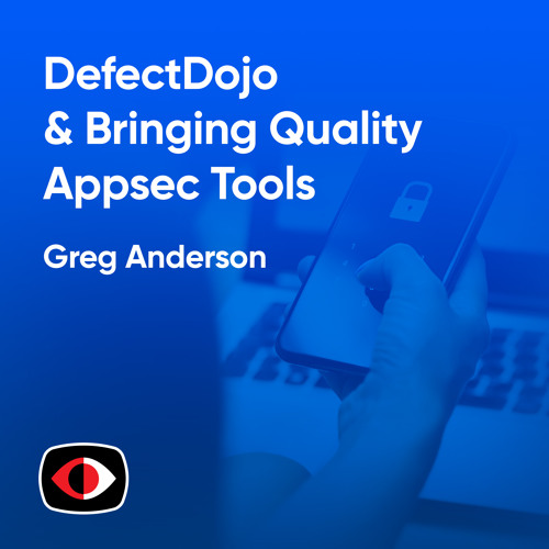 Stream DefectDojo and Bringing Quality Appsec Tools to Small Appsec ...
