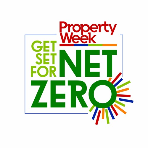 Stream episode Property Week's Get Set for Net Zero, episode 2: Driving collaboration to achieve ...