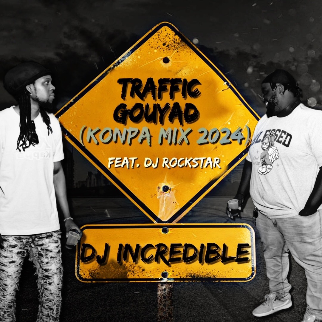Stream TRAFFIC GOUYAD (Konpa Mix 2024) Feat. DJ Rockstar by Dj ...