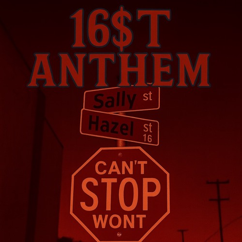 Stream 16st Anthem by MALO16St | Listen online for free on SoundCloud
