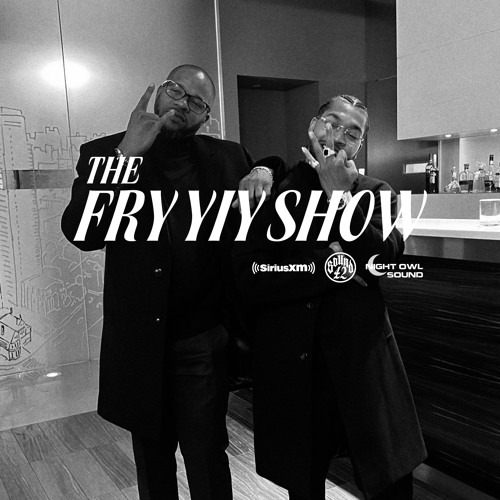 Stream THE FRY YIY SHOW EP 122 by Night Owl Sound | Listen online for ...