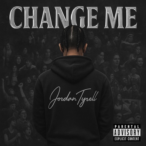 Stream Change Me by Jordan Tyrell (2025) | Listen online for free on ...