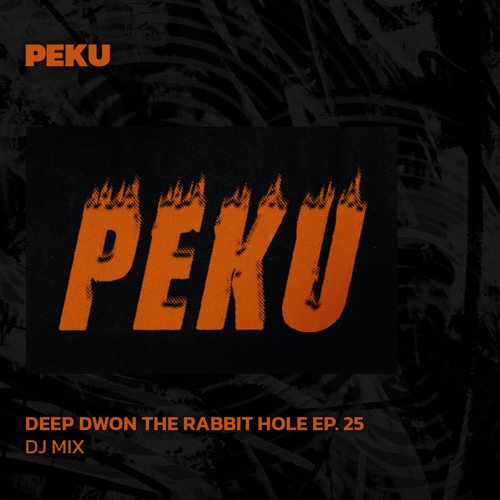 Stream PEKU | Deep Down The Rabbit Hole Ep. 25 | 20/06/2024 by ...