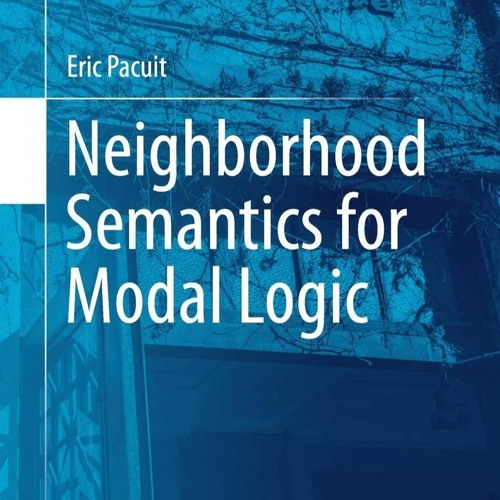 Stream BOOK ⚡PDF⚡ Neighborhood Semantics for Modal Logic (Short ... Stream BOOK ⚡PDF⚡ Neighborhood Semantics for Modal Logic (Short ...