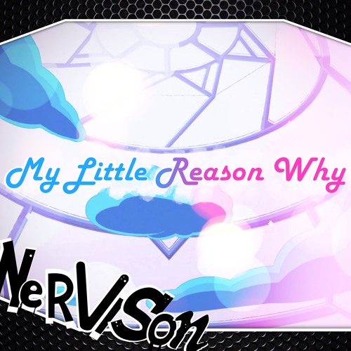 Stream My Little Reason Why (Remix) by NerViSon | Listen online for ...