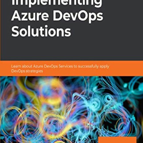 Stream Episode Download Pdf Implementing Azure Devops Solutions Learn About Azure Devops By