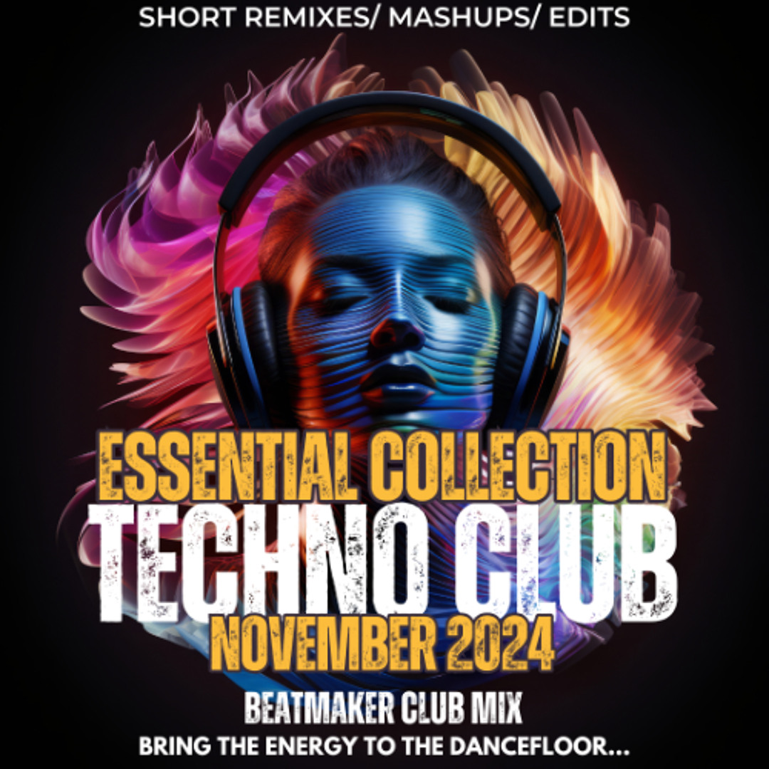 Stream ESSENTIAL COLLECTION - TECHNO CLUB - 49 REMIXES/MASHUPS/EDITS ...