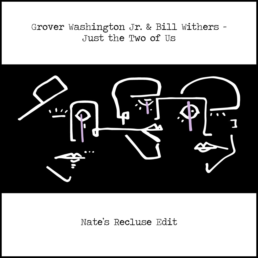 Stream Grover Washington Jr. & Bill Withers - Just The Two Of Us (Nate ...