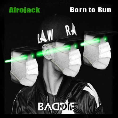 Stream Afrojack - Born To Run (Baddie Remix) by Baddie | Listen online ...
