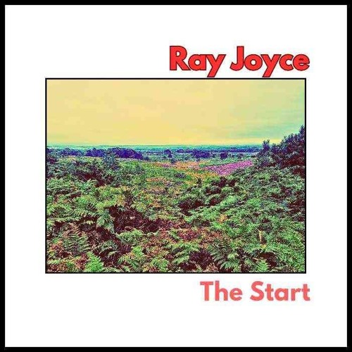 Stream The Start by Ray Joyce | Listen online for free on SoundCloud