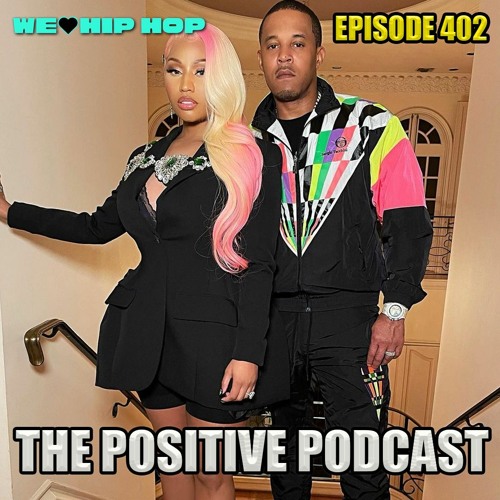 Stream episode Episode 402 | The Positive Podcast | We Love Hip Hop ...