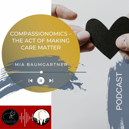 Stream Compassionomics – The Act of Making Care Matter by Religica ...