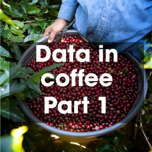 Stream Why does data matter in coffee? Podcast Pt 1 by SAFE Platform ...