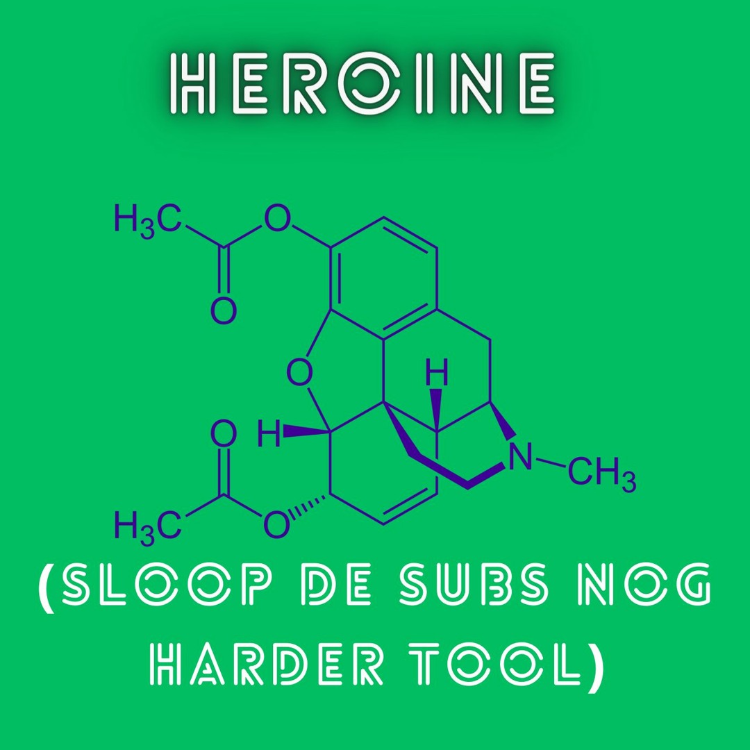 Stream HEROÏNE(SLOOP DIE SUBS NOG HARDER TOOL) [100K STREAMS EDIT] by ...