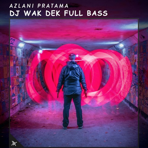 Stream Dj Wak Dek Full Bass by Azlani Pratama | Listen online for free ...
