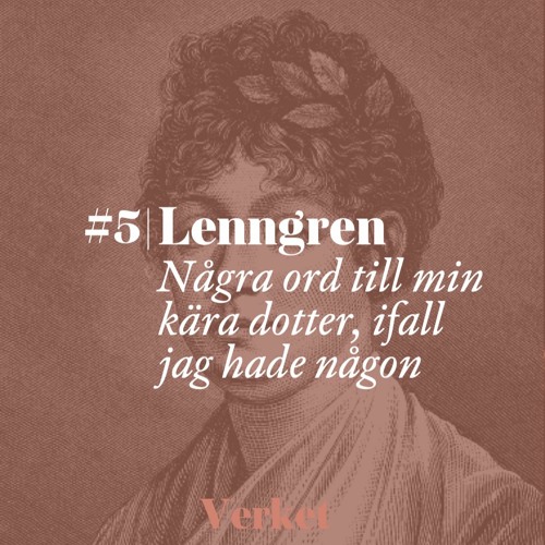 Stream episode #5 Några ord till min kära dotter, i fall jag hade någon ...