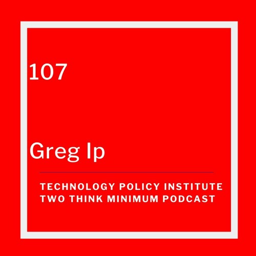 Stream episode Greg Ip on Industrial Policy by Two Think Minimum ...