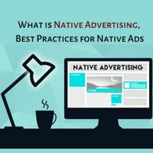 Stream What is Native Advertising, Best Practices for Native Ads by ... Stream What is Native Advertising, Best Practices for Native Ads by ...
