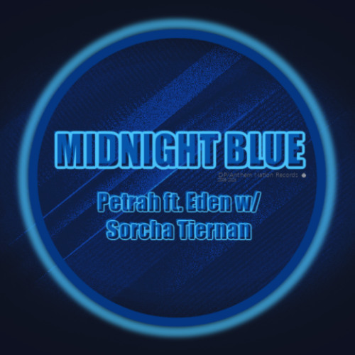 Stream Midnight Blue (Anthem Club Edit) Petrah ft. Eden w/ Sorcha ...