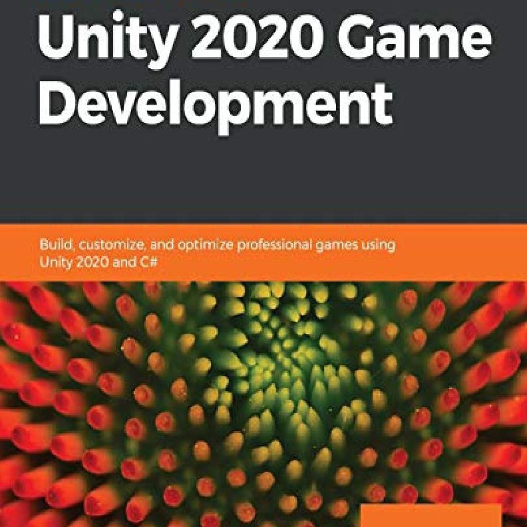 Stream episode (PDF BOOK) Hands-On Unity 2020 Game Development: Build, customize, and optimize ...