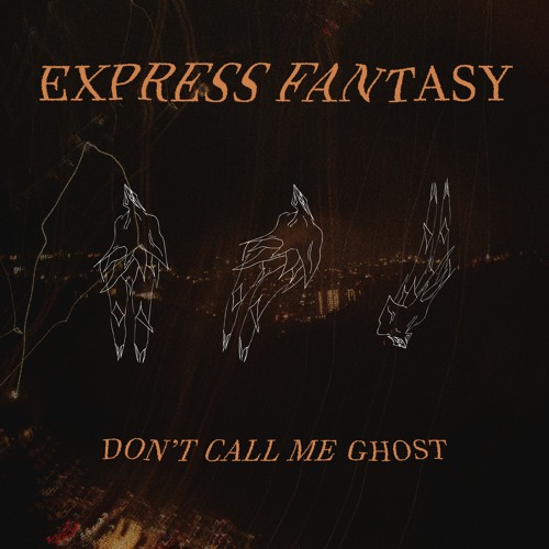 Stream Don't Call Me Ghost by Express Fantasy | Listen online for free ...